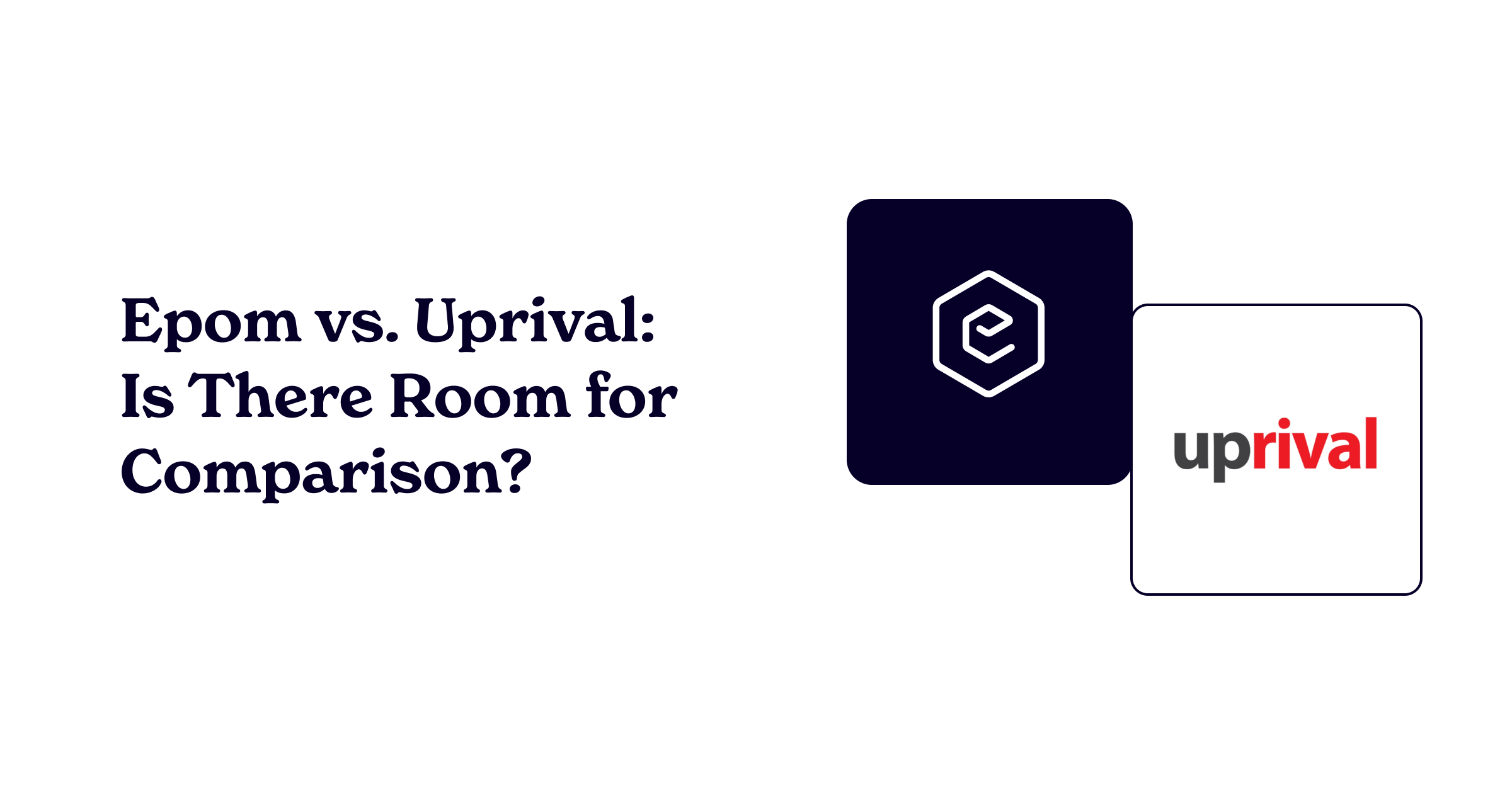 Epom vs Uprival Ad Server: How One Leaves the Other in the Dust